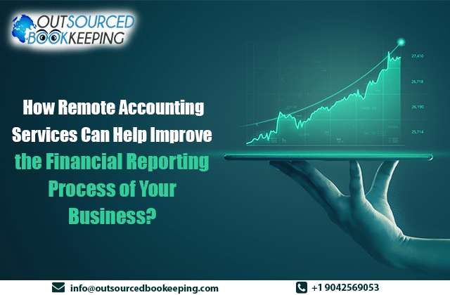 How Remote Accounting Services Can Help Improve the Financial Reporting ...